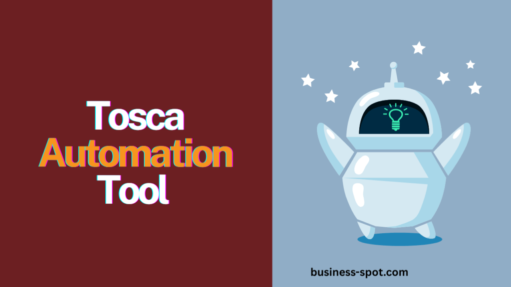 Tosca Automation Tool – A Complete Guide for Efficient
